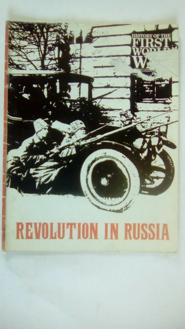 HISTORY OF THE First World War Magazine Volume 5 Number 6 Revolution In ...