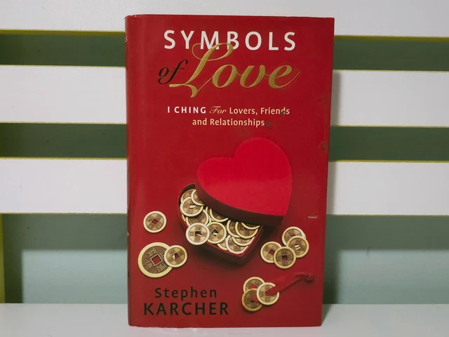 SYMBOLS OF LOVE: I Ching for Lovers, Friends and Relationships! 2002 HC ...