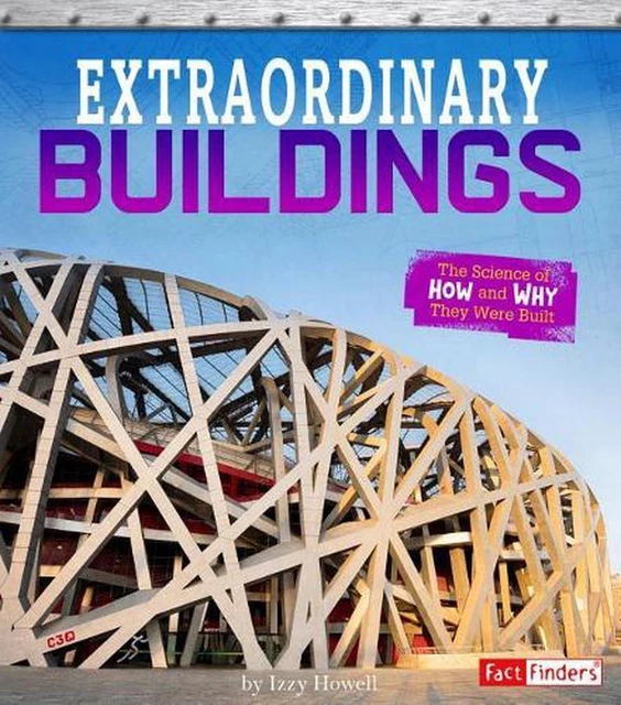 EXTRAORDINARY BUILDINGS: THE Science of How and Why They Were Built by Izzi Howe £33.99 ...