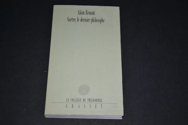 SARTRE LE DERNIER philosophe / Alain Renaut / Grasset / C10 EUR 18,00 ...