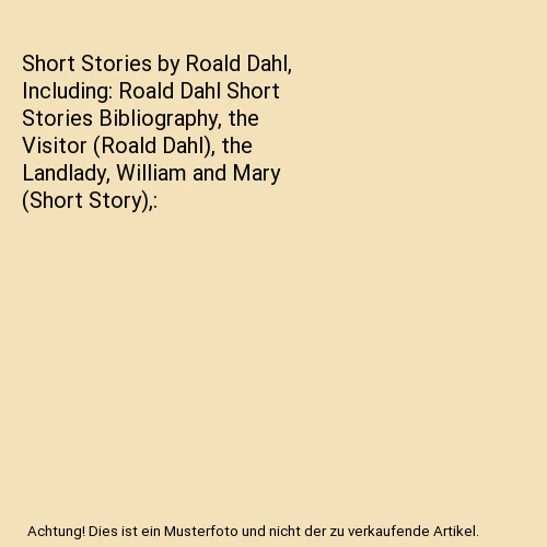 SHORT STORIES BY Roald Dahl, Including: Roald Dahl Short Stories ...