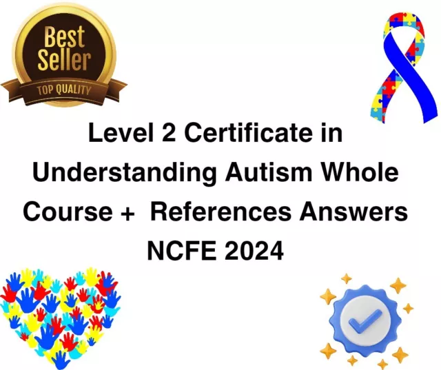 LEVEL 2 UNDERSTANDING Autism Certificate NCFE Answers + References £8. ... LEVEL 2 UNDERSTANDING Autism Certificate NCFE Answers + References £8. ...
