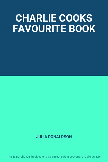 CHARLIE COOKS FAVOURITE BOOK de JULIA DONALDSON EUR 54,99 - PicClick FR