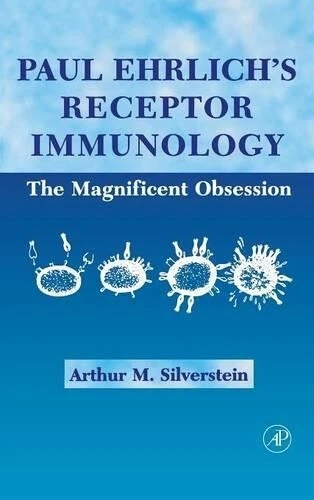 ARTHUR M. SILVERSTEIN Paul Ehrlich's Receptor Immunology (Relié) EUR ...