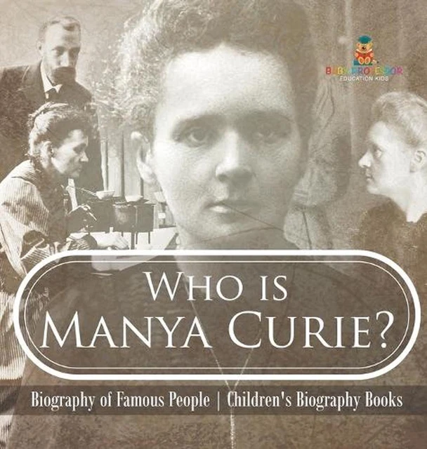 WHO IS MANYA Curie? Biography of Famous People Children's Biography ...