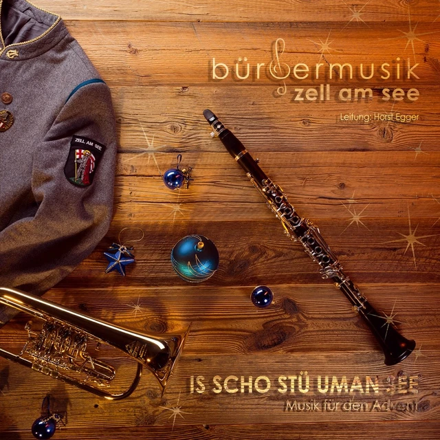 BÜRGERMUSIK ZELL AM See Is Scho Stü Uman See-Musik Für Den Advent (CD ...