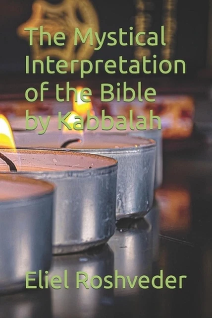 L'INTERPRÉTATION MYSTIQUE DE la Bible par la Kabbale par Eliel ...