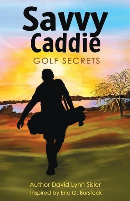 SAVVY CADDIE GOLF Secrets by David Lynn Sisler Paperback Book EUR 21,31 ...