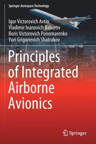 PRINCIPLES OF INTEGRATED Airborne Avionics (Springer Aerospace ...