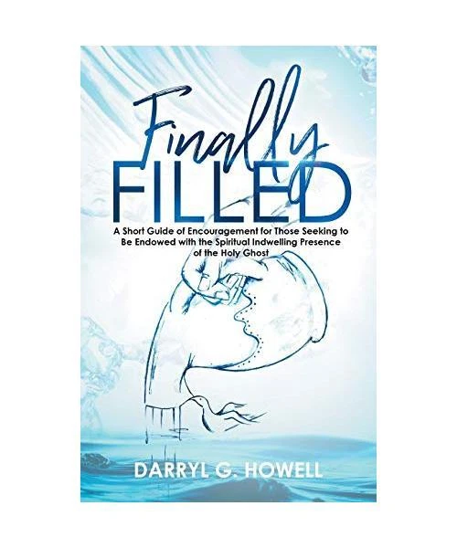 FINALLY FILLED: A Short Guide of Encouragement for Those Seeking to Be ...