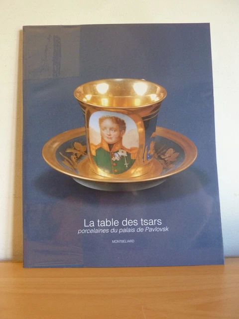 LA TABLE DES TSARS * Porcelaines du palais de PAVLOVSK à SAINT ...