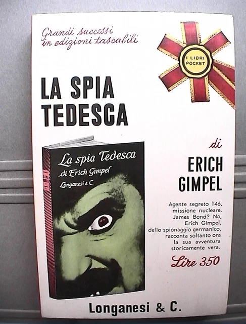 LA SPIA TEDESCA Erich Gimpel Seconda guerra Mondiale Spionaggio Storia ...