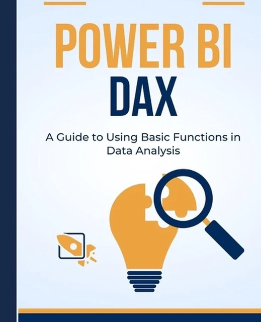 POWER BI DAX: A Guide to Using Basic Functions in Data Analysis by Kiet Huynh Pa $30.23 ...