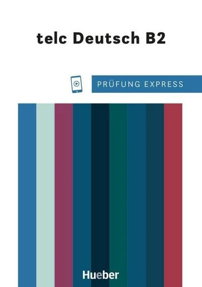 PRÜFUNG EXPRESS – telc Deutsch B2: Deutsch als Fremdsprache ...