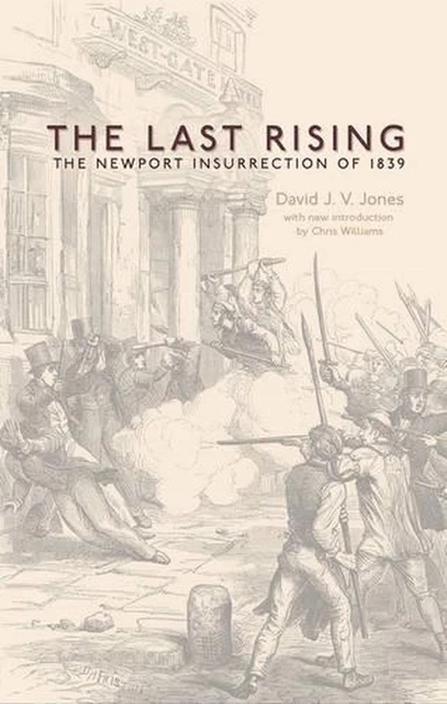 THE LAST RISING: The Newport Chartist Insurrection of 1839 par David J ...