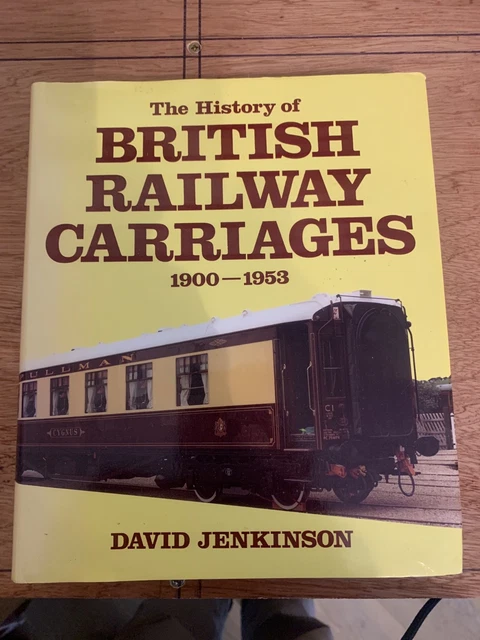 THE HISTORY OF British Railway Carriages 1900-53 by David Jenkinson ...