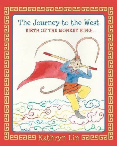 KATHRYN LIN THE Journey to the West Birth of the Monkey King (Poche ...