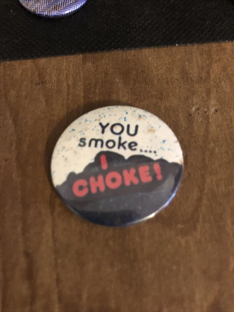 VINTAGE 1970S 80S You Smoke I Choke Pin Badge 32 Mm £4.00 - PicClick UK