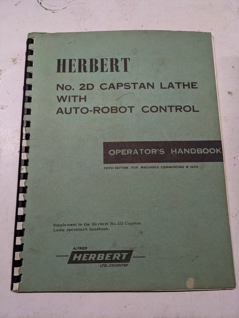 HERBERT 2D CAPSTAN Lathe Auto-Robot Control Operators Handbook Manual £ ...