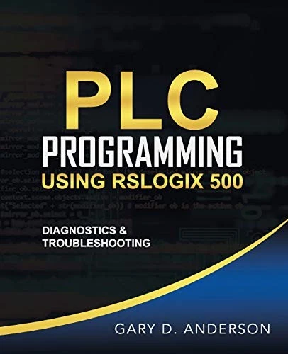 PLC PROGRAMMING USING RSLogix 500: Diagnostics , Anderson, D.