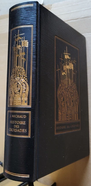 HISTOIRE DES CROISADES de Joseph MICHAUD éd J De Bonnot 1995 EUR 22,00 ...