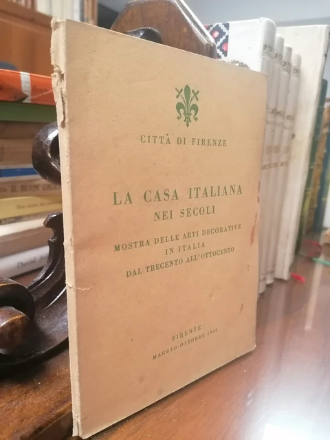 LA CASA ITALIANA nei secoli. Catalogo mostra Firenze maggio-ottobre ...