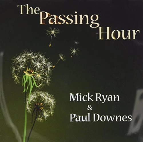 MICK RYAN (2) and Paul Downes Passing Hour CD WGS417CD NEW EUR 18,72 ...