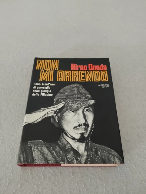 NON MI ARRENDO / Hiroo Onoda 1° edizione giugno 1975! EUR 39,90 ...