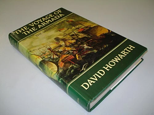 VOYAGE OF THE Armada: The Spanish Story by Howarth, David J. Hardback ...