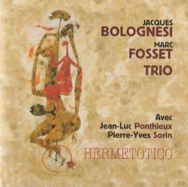 BOLOGNESI-FOSSET TRIO: HERMETOTICO, Marc Fosset et Jacques Bolognesi ...
