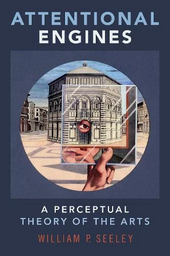 WILLIAM P. SEELEY Attentional Engines (Relié) Thinking Art EUR 131,76 ...