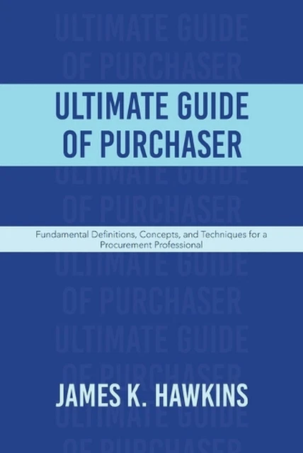 ULTIMATE GUIDE OF Purchaser: Fundamental Definitions, Concepts, and ... ULTIMATE GUIDE OF Purchaser: Fundamental Definitions, Concepts, and ...