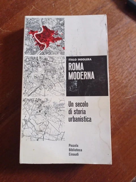 ROMA MODERNA UN SECOLO DI STORIA URBANISTICA Einaudi 1962 EUR 9,00 ...