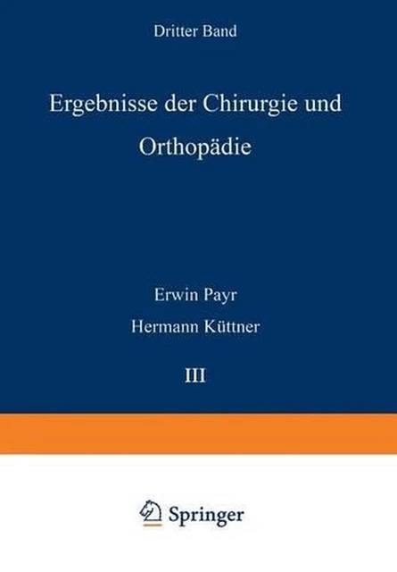 ERGEBNISSE DER CHIRURGIE und Orthopdie by Erwin Payr (German) Paperback ... ERGEBNISSE DER CHIRURGIE und Orthopdie by Erwin Payr (German) Paperback ...