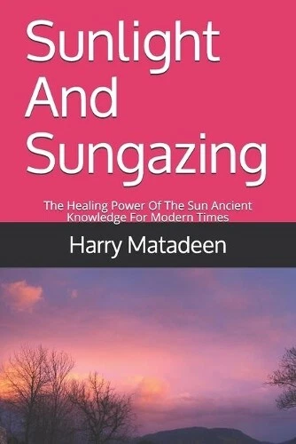 HARRY MATADEEN SUNLIGHT And Sungazing (Poche) EUR 24,59 - PicClick FR