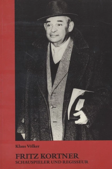 FRITZ KORTNER: SCHAUSPIELER und Regisseur. Stätten der Geschichte; Bd ...