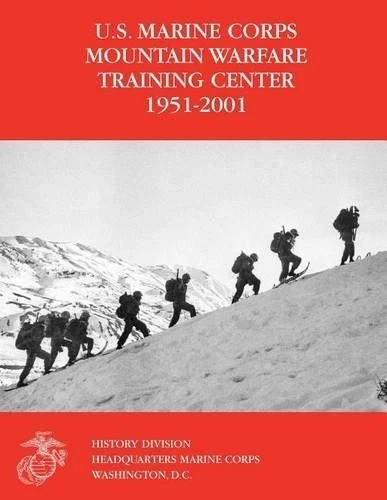 ORLO K STEELE Micha The U.S. Marine Corps Mountain Warfare Training ...