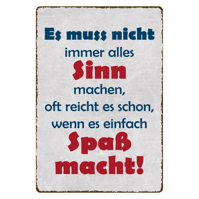 SCHILD SPRUCH &ES muss nicht immer alles Sinn machen SCHILD SPRUCH &ES muss nicht immer alles Sinn machen
