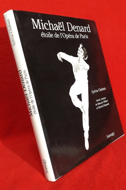 MICHAËL DENARD ETOILE de l'Opéra de Paris (Beau livre de Sylvia Chaban ...