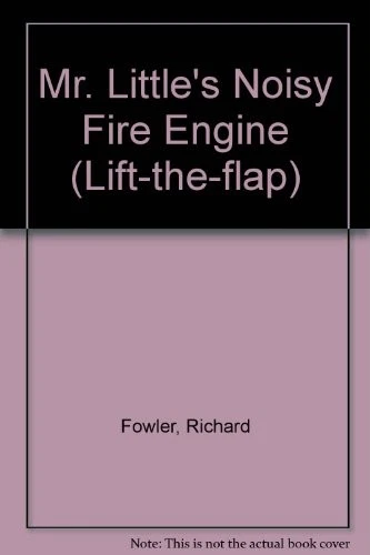 MR. LITTLE'S NOISY Fire Engine (Lift-the-flap S.) - Fowler, Richard £11 ...