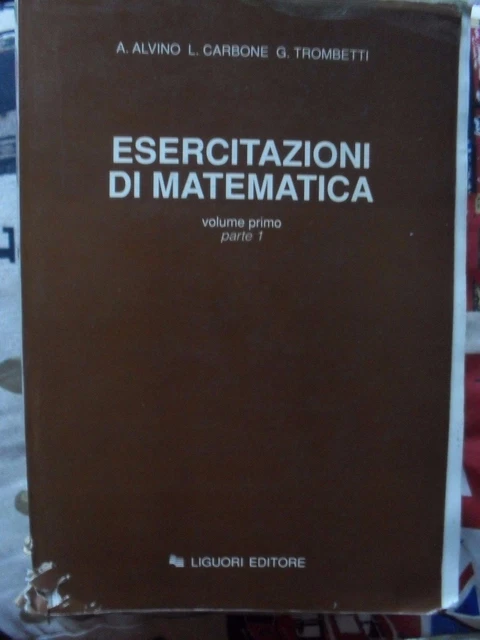 Alvino Trombetti Esercitazioni Di Matematica Vol 1 Parte 1 Liguori