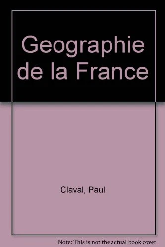 GEOGRAPHIE DE LA FRANCE. : 3eme edition, Paul Claval EUR 3,00 - PicClick FR