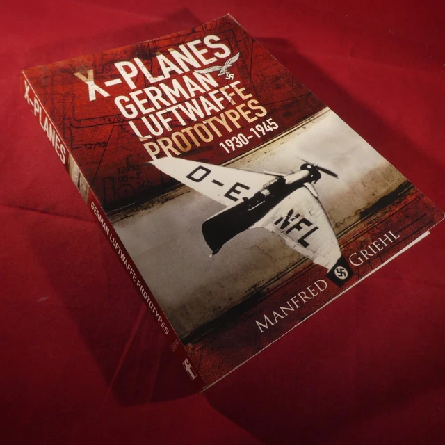 X PLANES GERMAN Luftwaffe Secret Prototypes 1930-45 Griehl Ww2 Aircraft ...