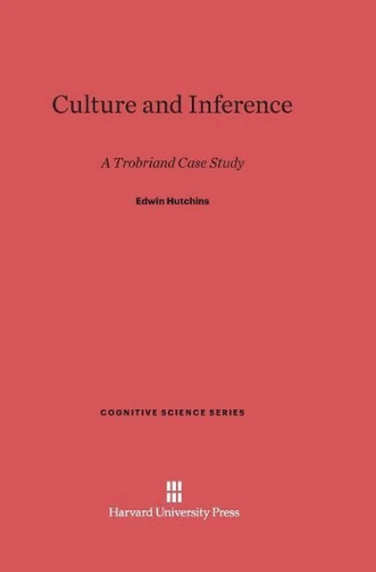 CULTURE AND INFERENCE: A Trobriand Case Study by Edwin Hutchins ...