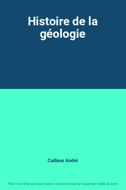HISTOIRE DE LA geologie de Cailleux Andre EUR 54,99 - PicClick FR