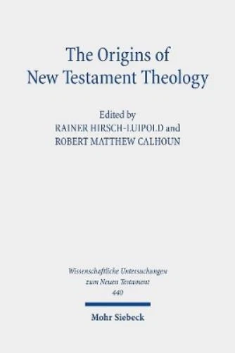 RAINER HIRSCH-LUIPOLD THE Origins of New Testament Theology (Relié) EUR ...