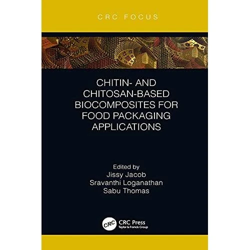 CHITIN- AND CHITOSAN-BASED Biocomposites for Food Packa - Hardback NEW ...