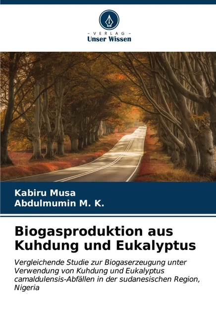 BIOGASPRODUKTION AUS KUHDUNG und Eukalyptus Kabiru Musa (u. a ...