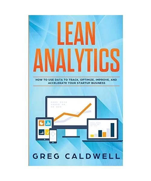 LEAN ANALYTICS: HOW to Use Data to Track, Optimize, Improve and Accelerate Your EUR 16,37 ...