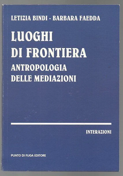 LUOGHI DI FRONTIERA antropologia delle mediazioni Letizia Bindi Barbara ...